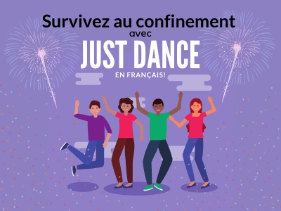 Survivez au confinement avec ces Just Dance en français!